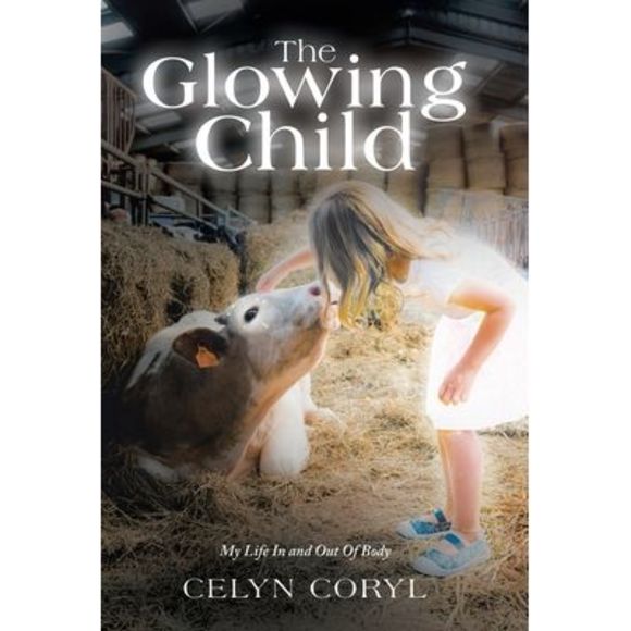 Celyn Coryl | Other | The Glowing Child My Life In And Out Of Body ...